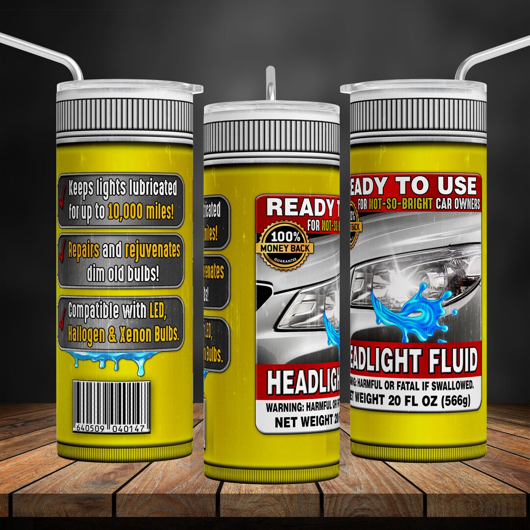 Headlight Fluid 20 Oz Funny Tumbler Wrap, Joke Sarcastic Tumbler PNG ...
