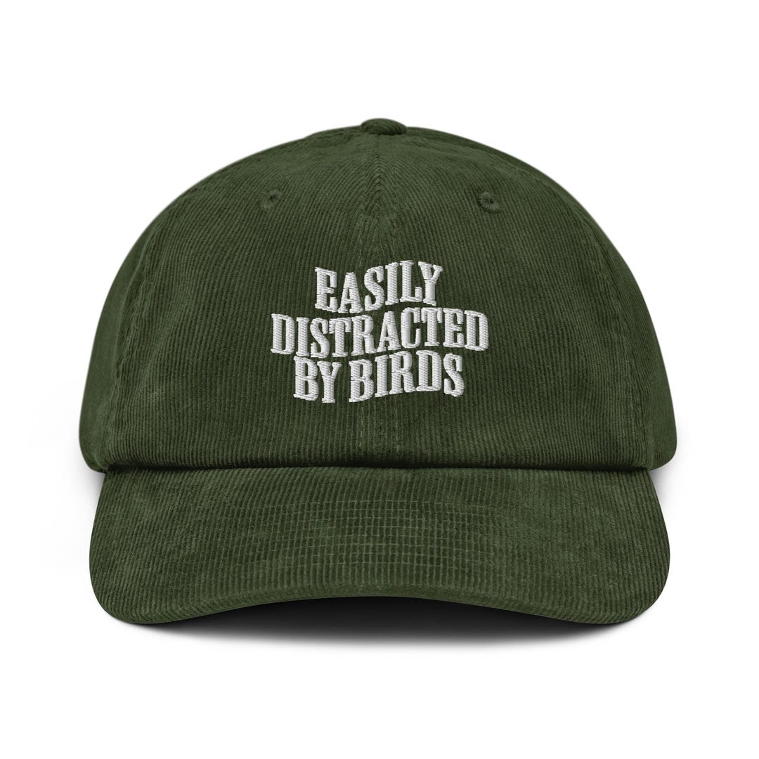 Easily Distracted by Birds Embroidery Corduroy Hat Bird Lover Nature ...