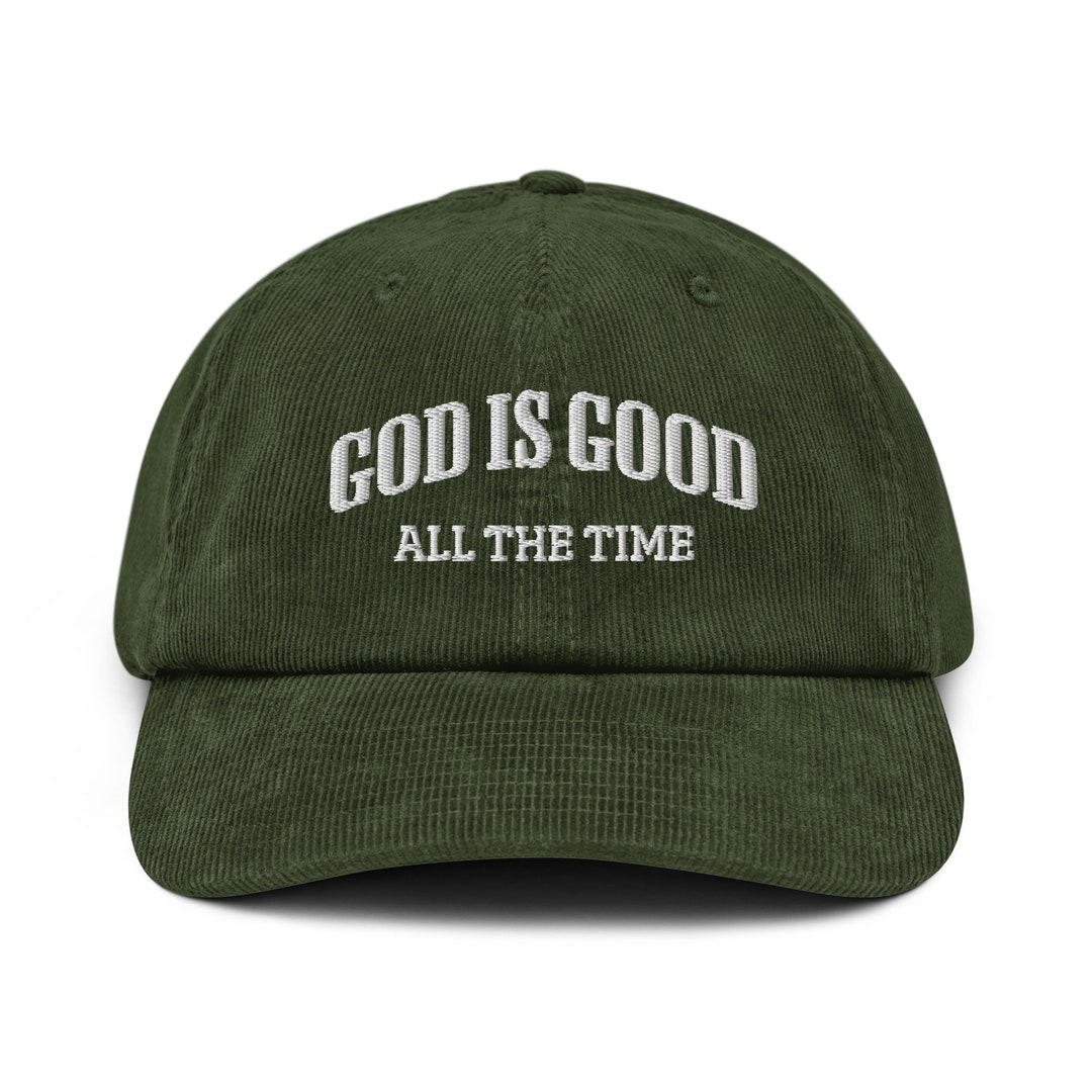 Christian Hat God is Good All the Time Shirt Embroidery Corduroy Hat ...