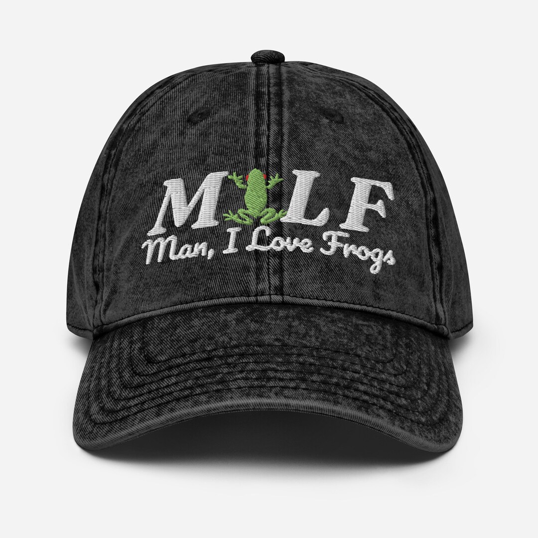 Frog Hat MILF Man I Love Frogs Embroidered Vintage Cotton Twill Cap ...