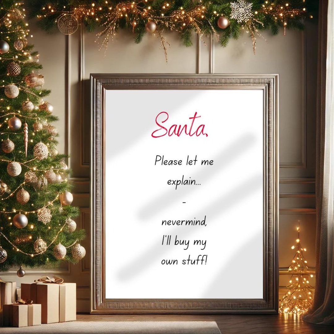 Santa Let Me Explain Poster Digital Download Poster Festive Poster ...