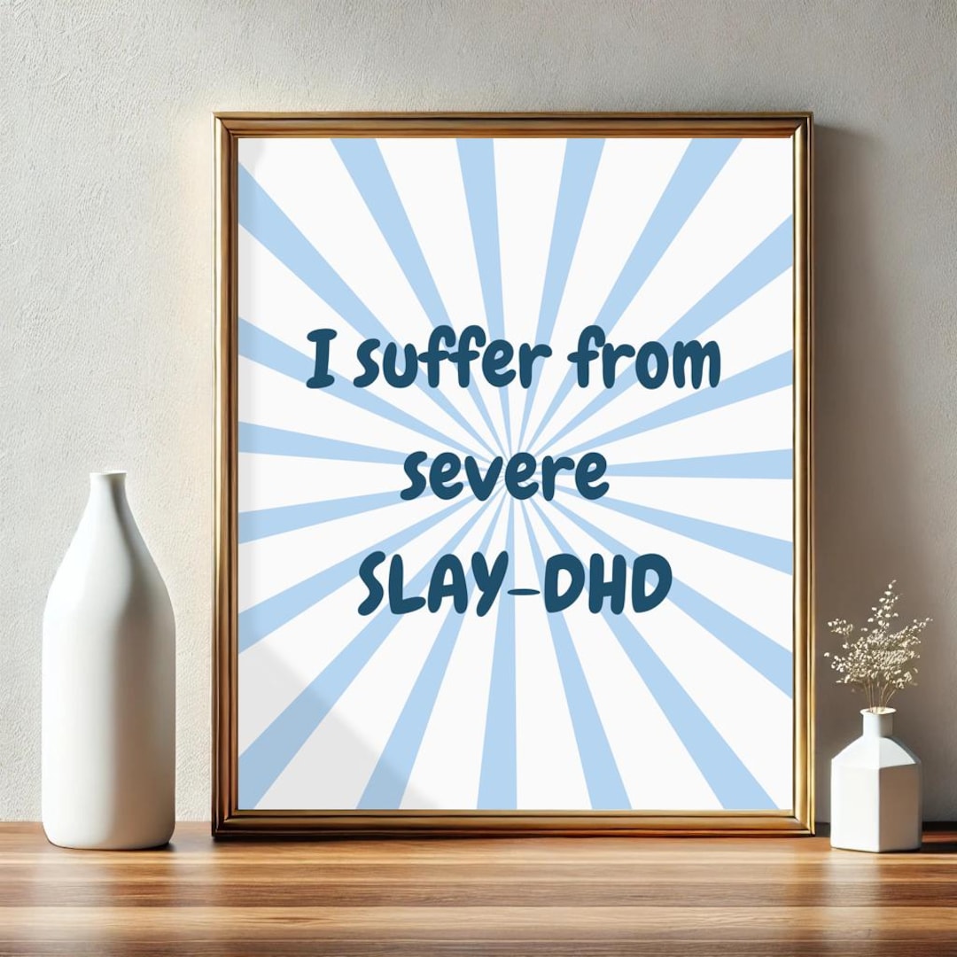 I Suffer From Severe SLAY-DHD Poster | Funny Saying | Retro Wall Art - Etsy