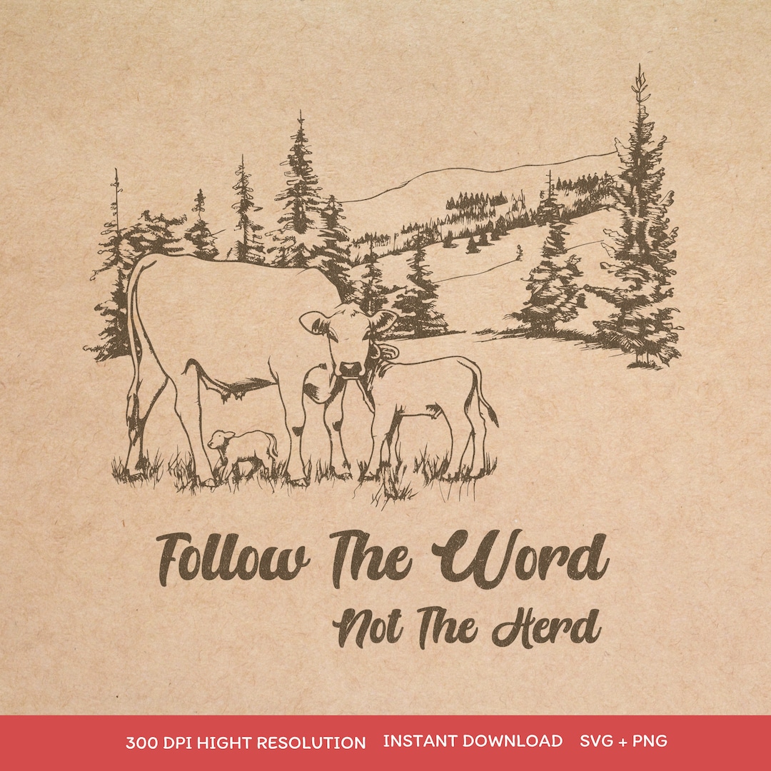 Follow the Word, Not the Herd PNG SVG, Western Inspirational Quote ...