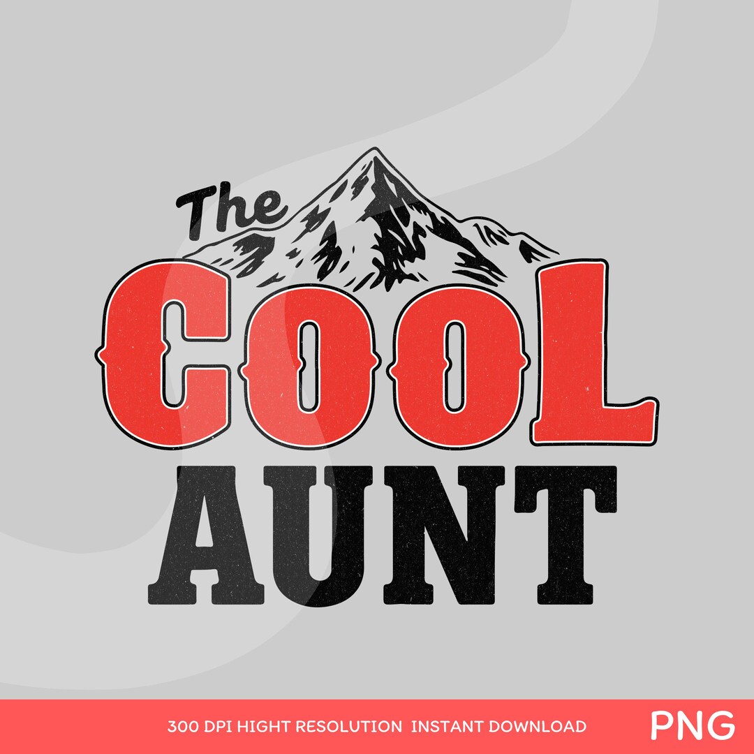 The Cool Aunt Life PNG Design for Sublimation, Aunt PNG, High ...