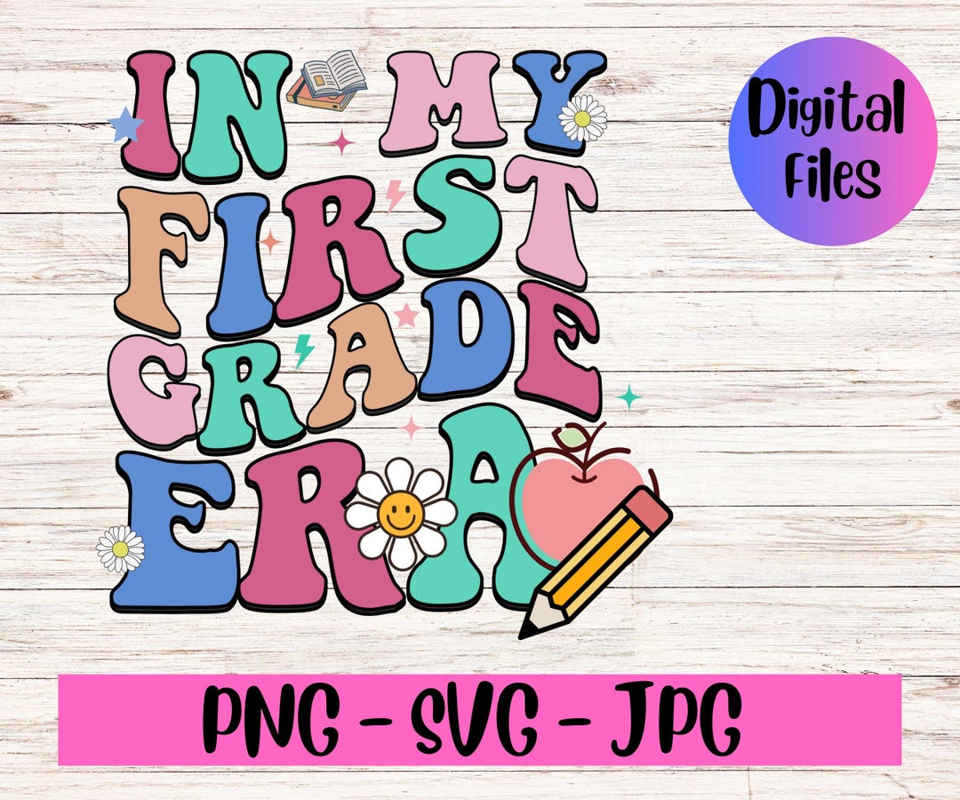 In My First Grade Era - SVG, PNG & JPG - Etsy