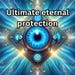 Ultimate Eternal Protection - Lifetime Protection for You and All Your ...
