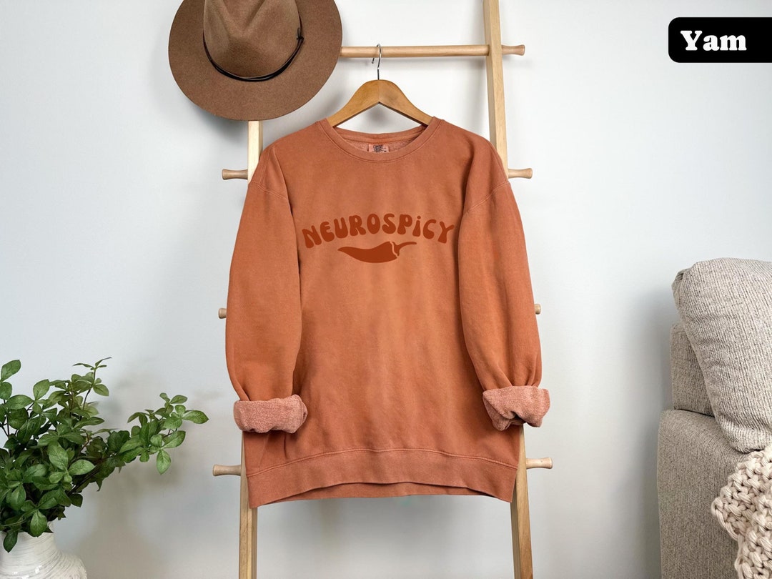 Neurospicy Comfort Colors Funny Sweatshirt ADHD Acceptance Gift Autism ...