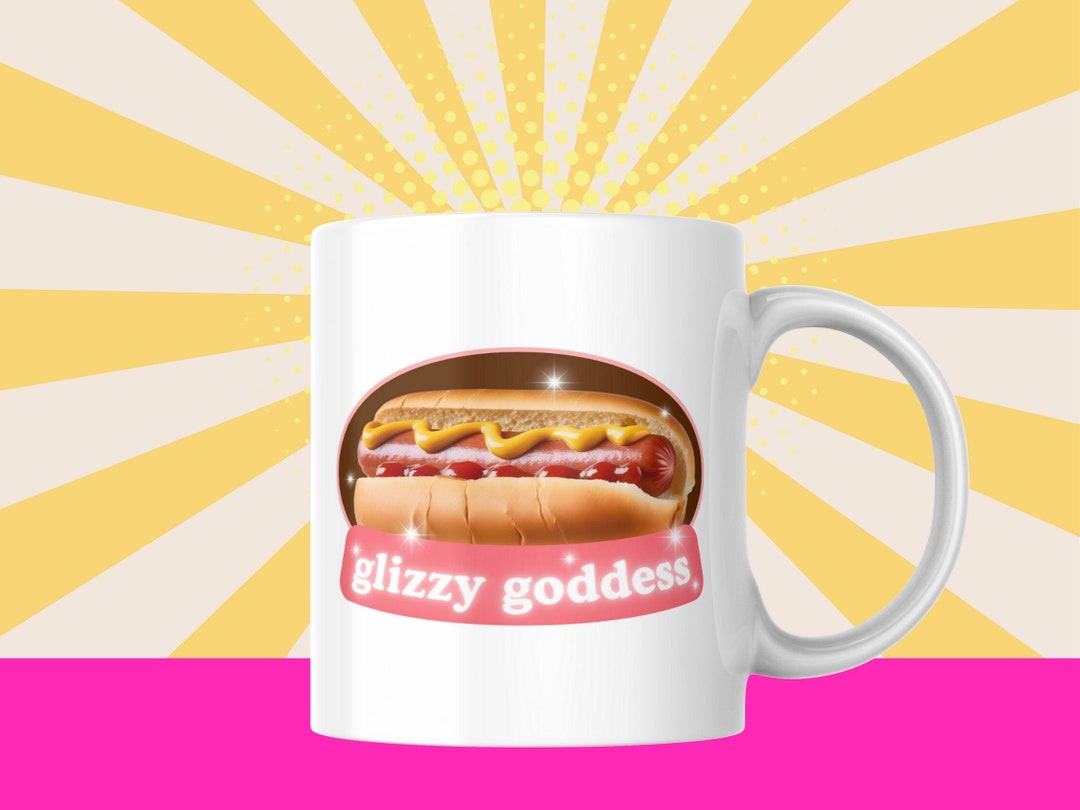 Glizzy Goddess Hotdog Mug Funny Hot Dog Lover Silly Coffee Cup Weird Gag Gift for Her Strange ...