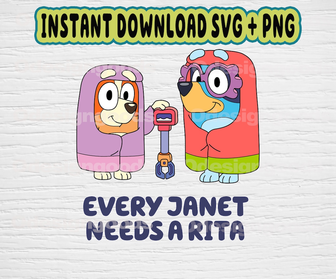 Every Janet Needs A Rita Bluey Svg, Bluey Little Grannies Svg, Bluey ...