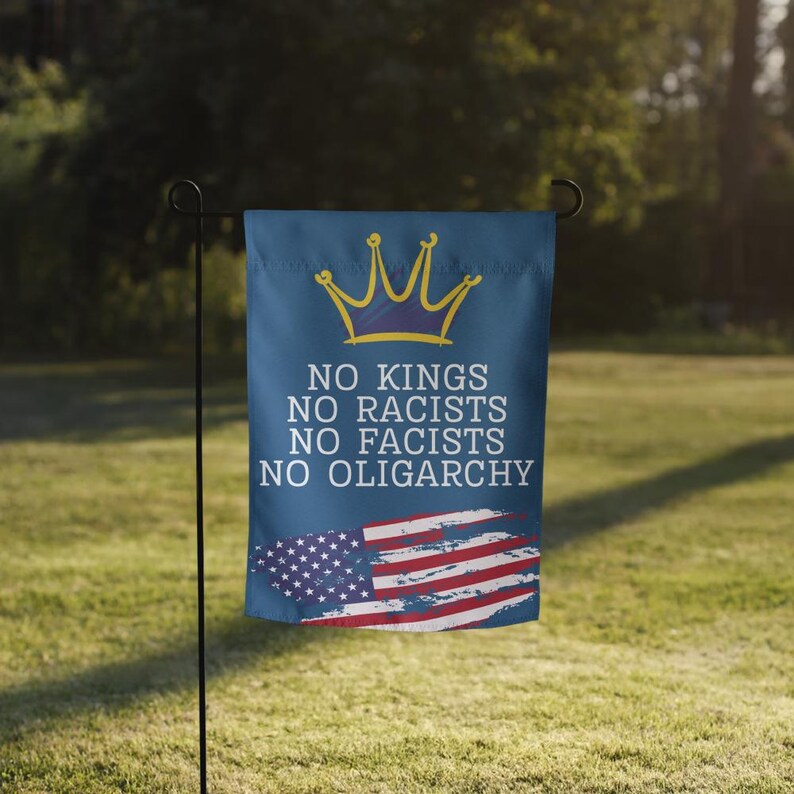 No Kings No Racists No Fascists Garden Flag – Political Yard Decor ...