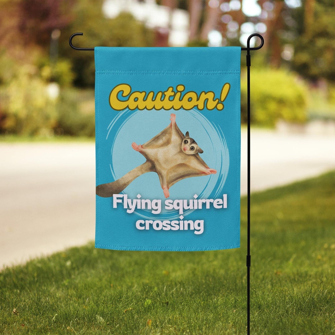 Caution Flying Squirrel Crossing Garden Flag | Cute Outdoor Decor ...