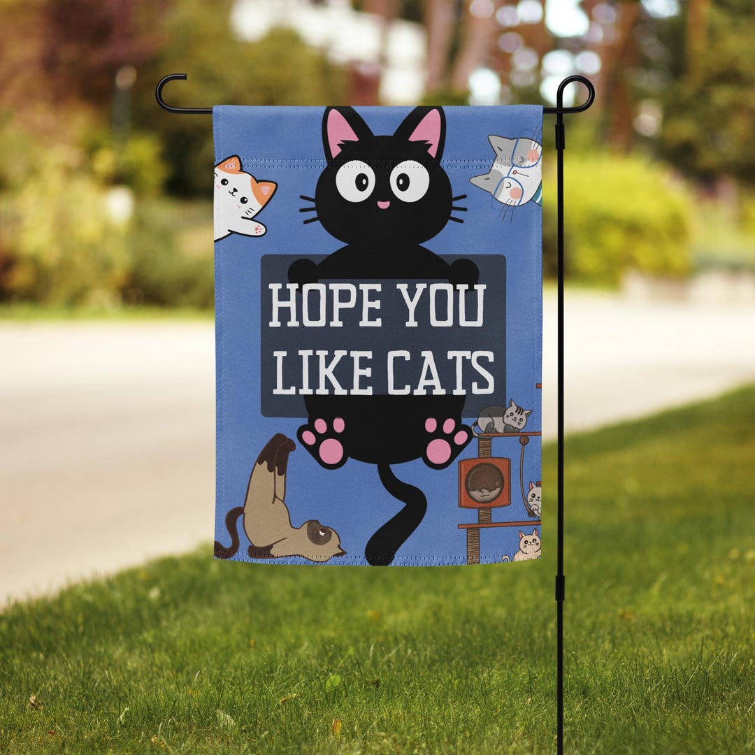 Funny Cat Garden Flag - Hope You Like Cats Yard Sign, Cute Outdoor ...