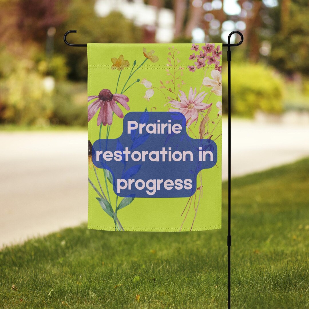 Prairie Restoration in Progress Yard Flag | Native Plant Garden Decor ...