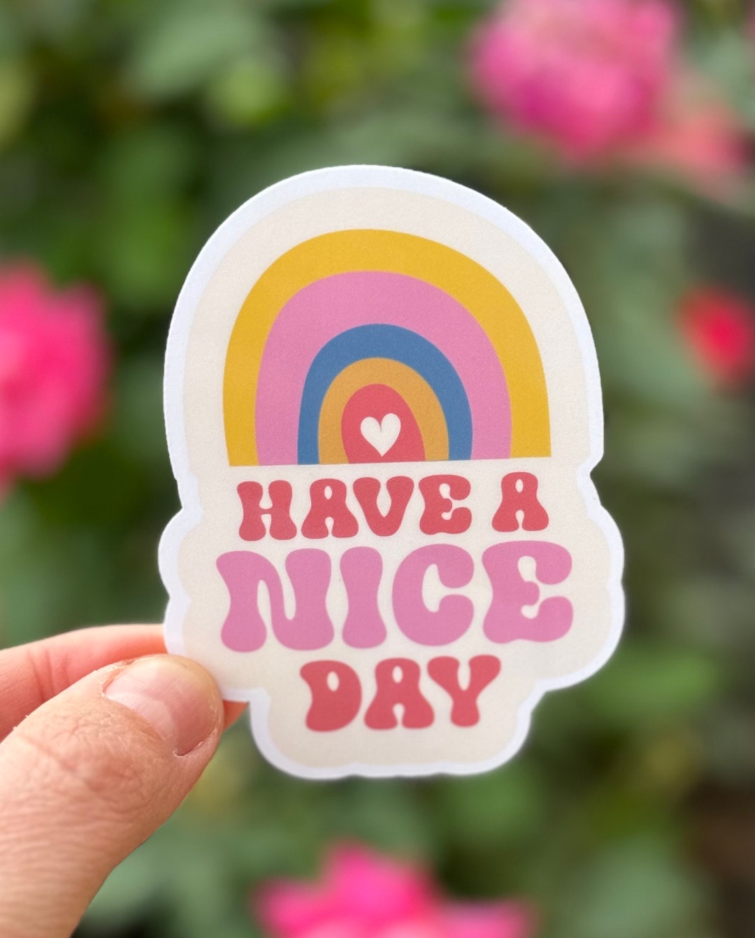 Rainbow 'have A Nice Day' Sticker: Waterproof Die-cut Decal - Etsy