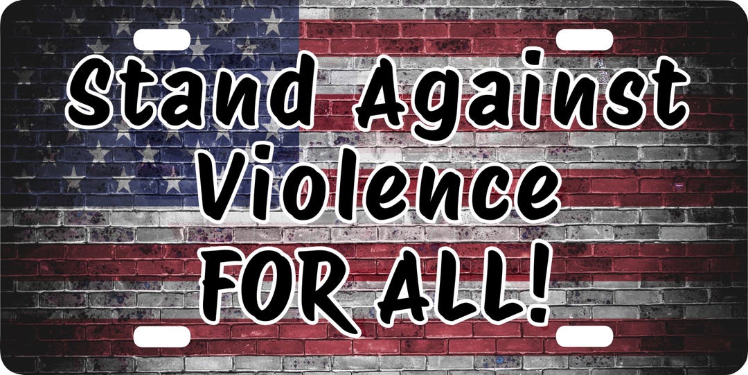 Stand Against Violence License Plate Digital Download PNG - Etsy