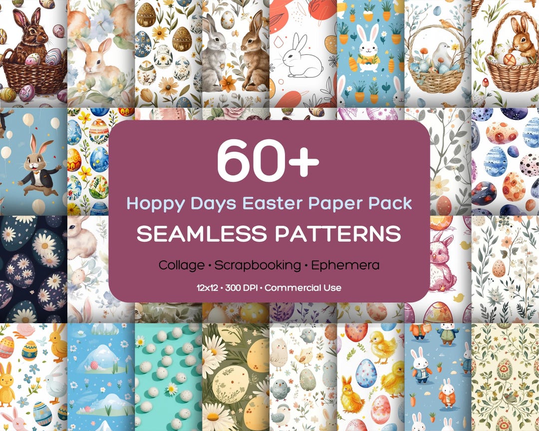 Hoppy Days Easter Paper Pack, 60+ Seamless Bunny & Egg Printable ...