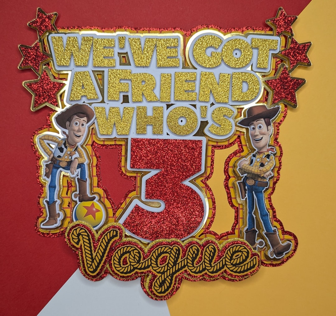 Toy Story Woody Inspired Custom Cake Topper We've Got a Friend Who's 3 ...