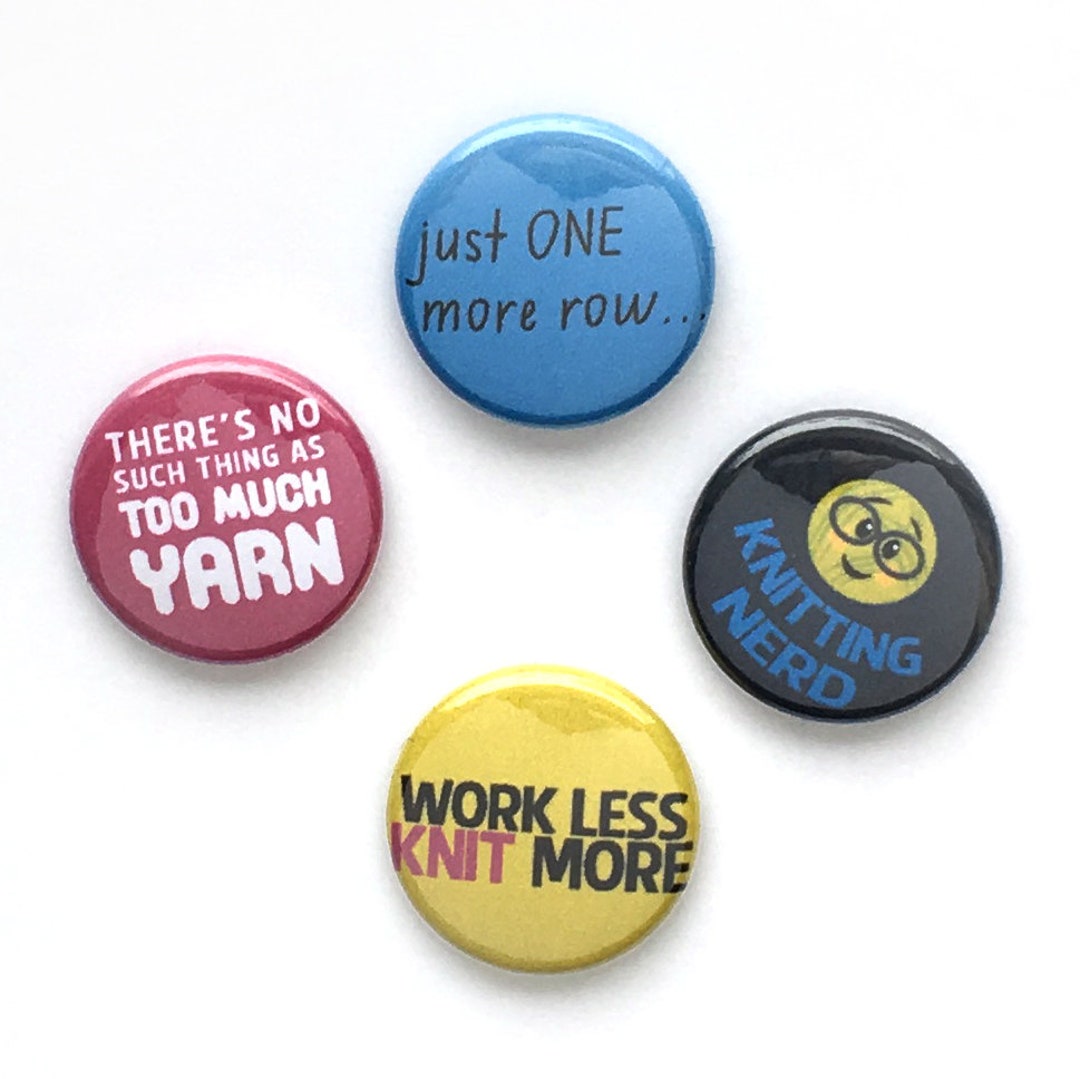 Knit More Pin Set, 1 Inch Pin Back Buttons, Knitting Puns, Gift for ...