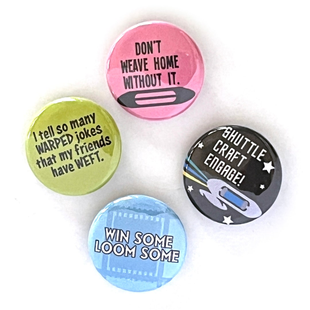 Weaving Pins Set, Shuttle Craft Engage, Mini Badge Set, Weaving Geek - Etsy