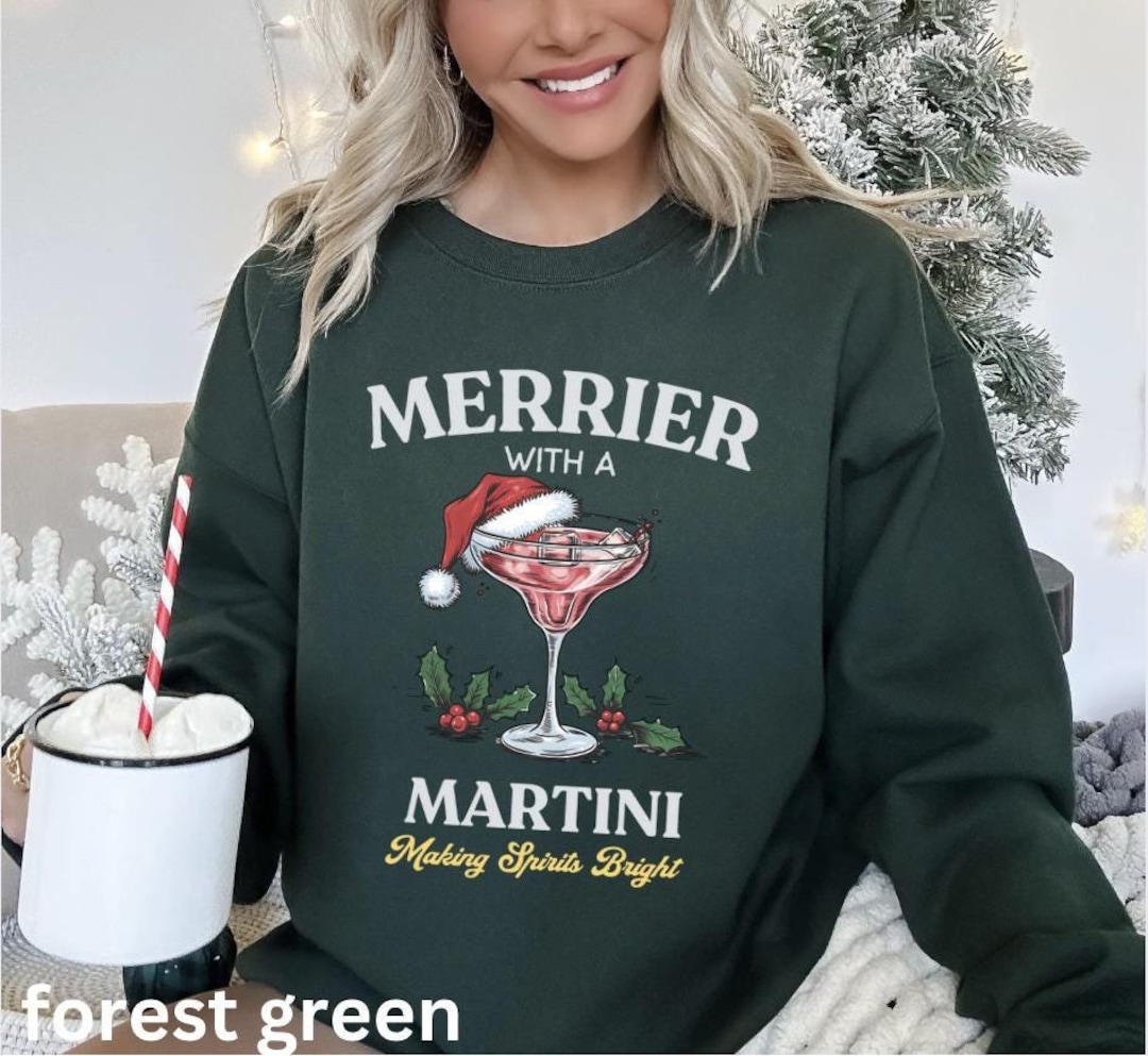 Merrier With a Martini Christmas Sweatshirt,christmas Cocktail,funny ...