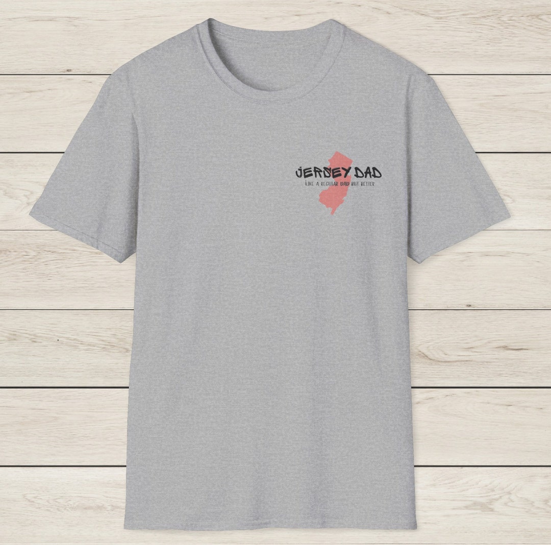 Jersey Dad, Just Like a Regular Dad but Better Unisex Softstyle T-shirt ...