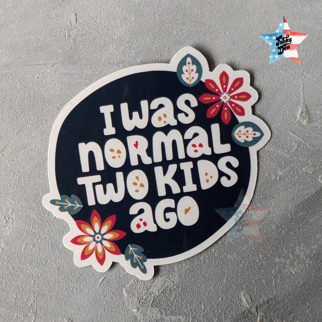 3in Mom Label, Mom of 2, Mom of Two, Normal Mom 2 Kids Ago, Mom Sarcasm ...