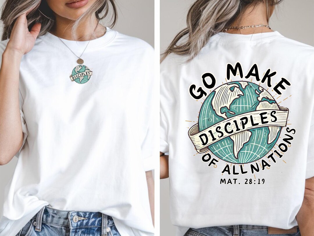 Go Make Disciples of All Nations Shirt, Christian Shirt, Inspiration ...