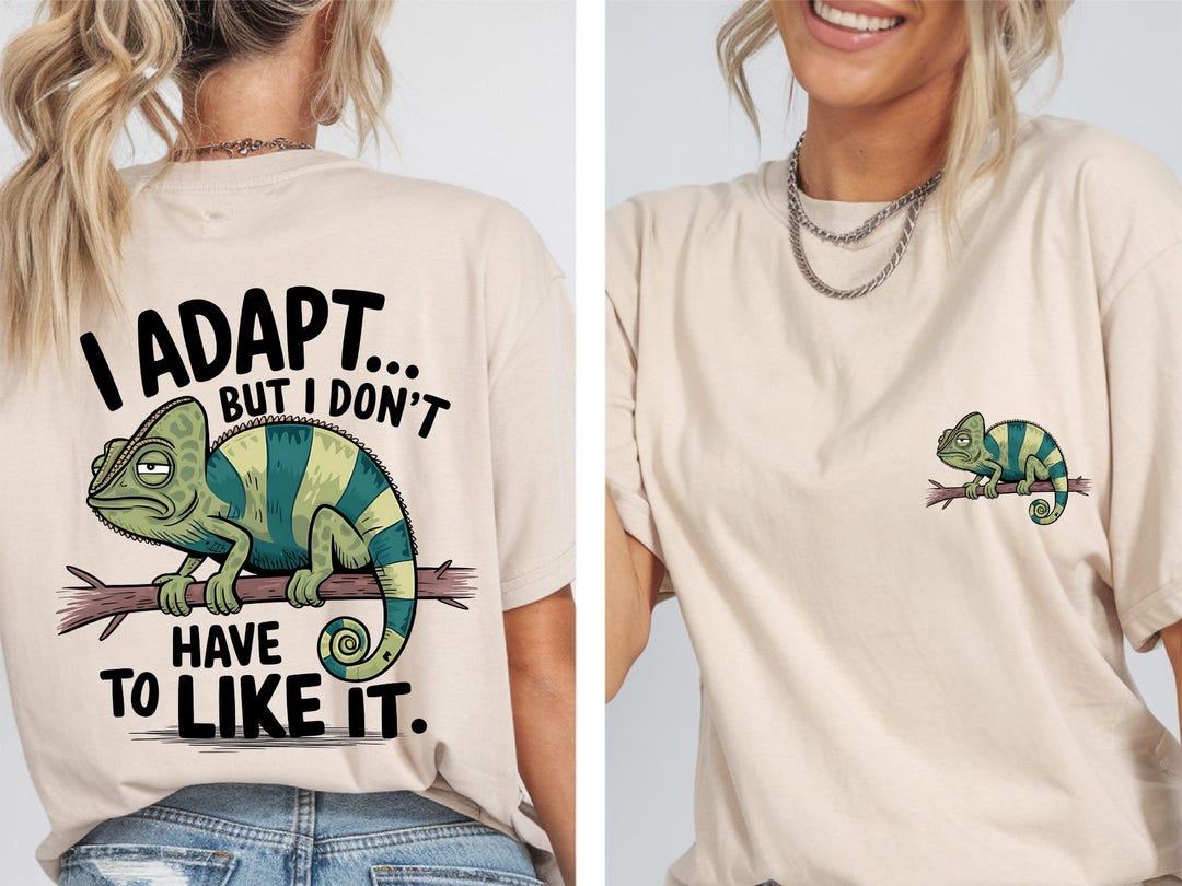 Chameleon Shirt, I Adapt... but I Don't Have to Like It Tee, Reptile ...