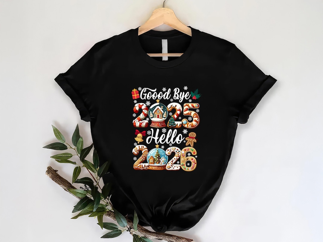 Good Bye 2025 Hello 2026 Shirt, Merry Christmas, Happy New Year Women ...