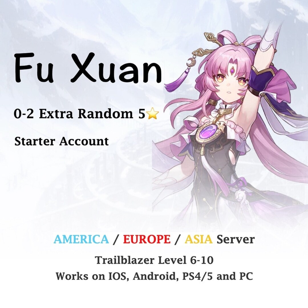 Fu Xuan LV6-10 Starter Honkai Star Rail Account With 0-2 Random 5 Star NA/EU/ASIA - Etsy