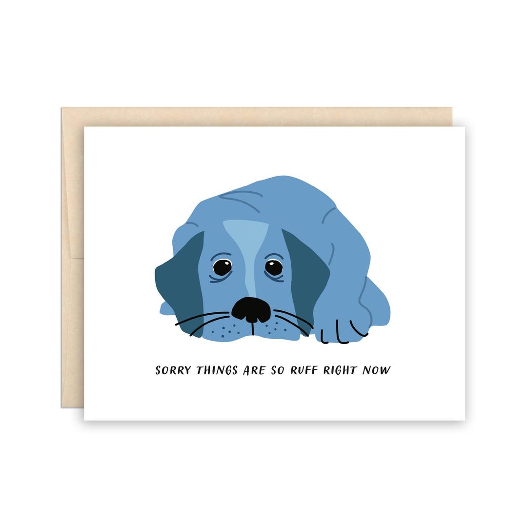 Sorry Things Are Rough Dog Card, Pun Everyday Card, Blue Dog Hard Times ...