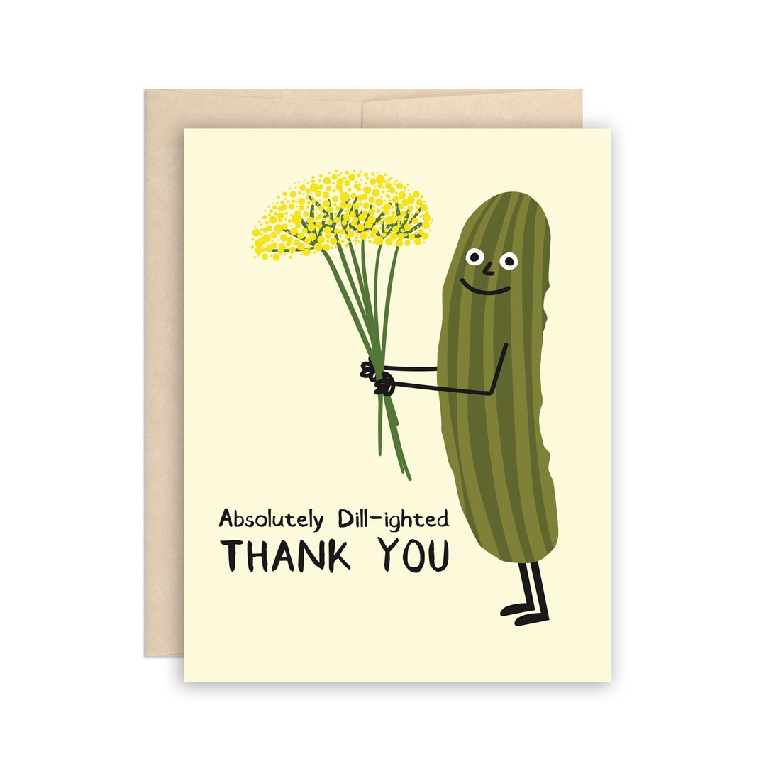 Cute Dill Pickle Thank You Greeting Card, Thanks Absolutely Dill-ighted ...