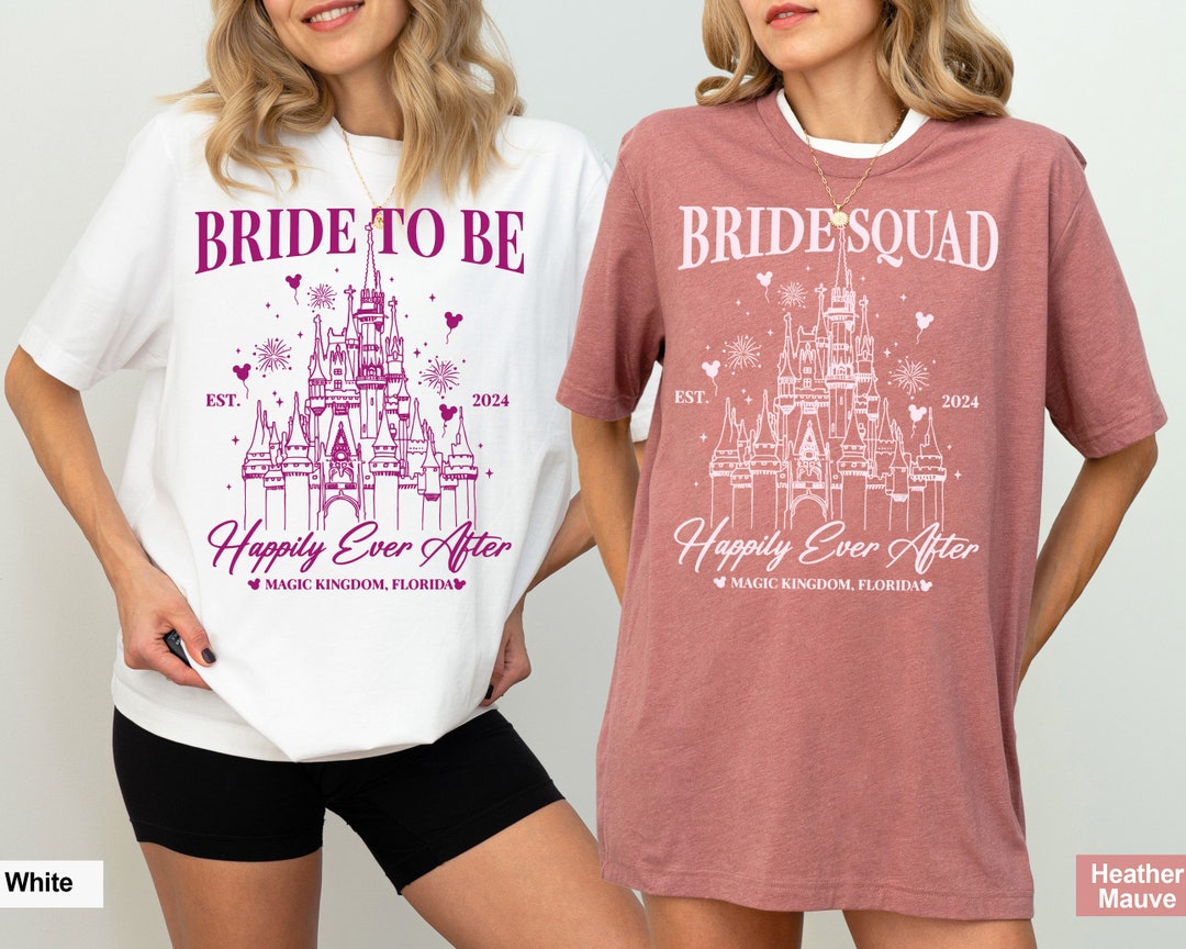 Disney Bride to Be Shirt, Happily Ever After Disneyland Magic Kingdom ...