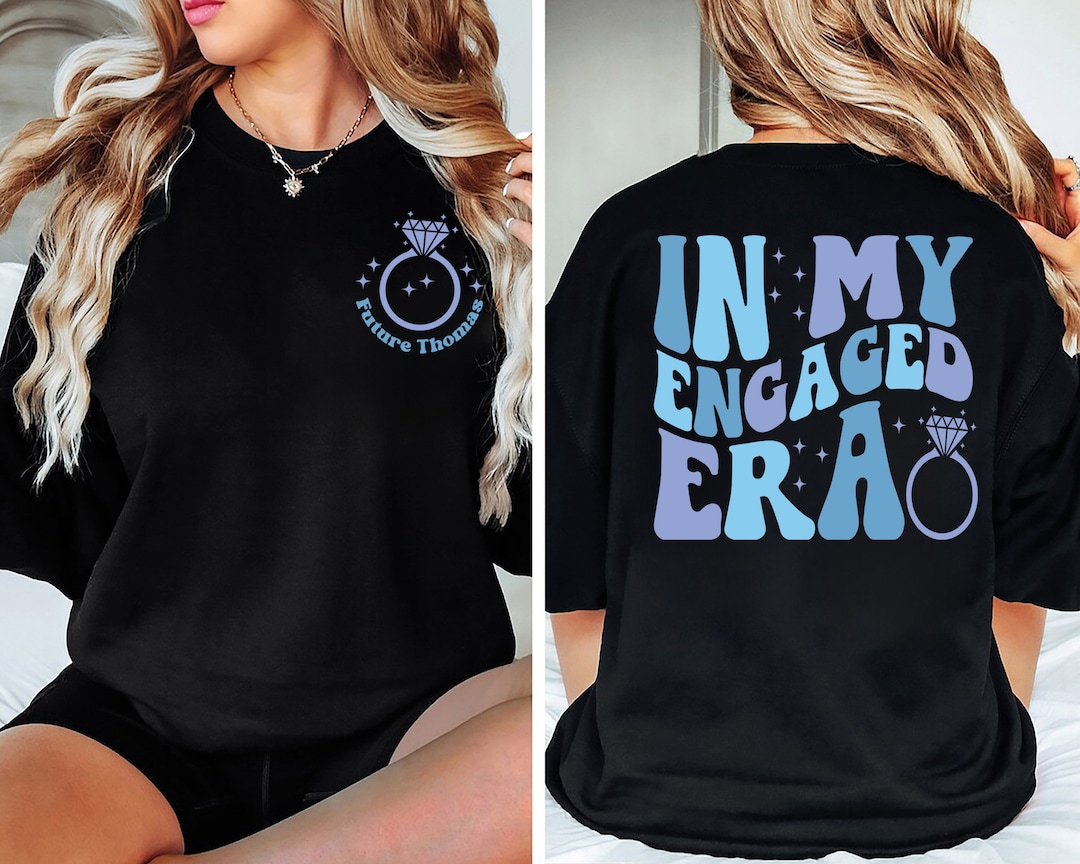 In My Engaged Era Shirt, Future Mrs Fiancé Shirt, Bridal Shower Gift ...