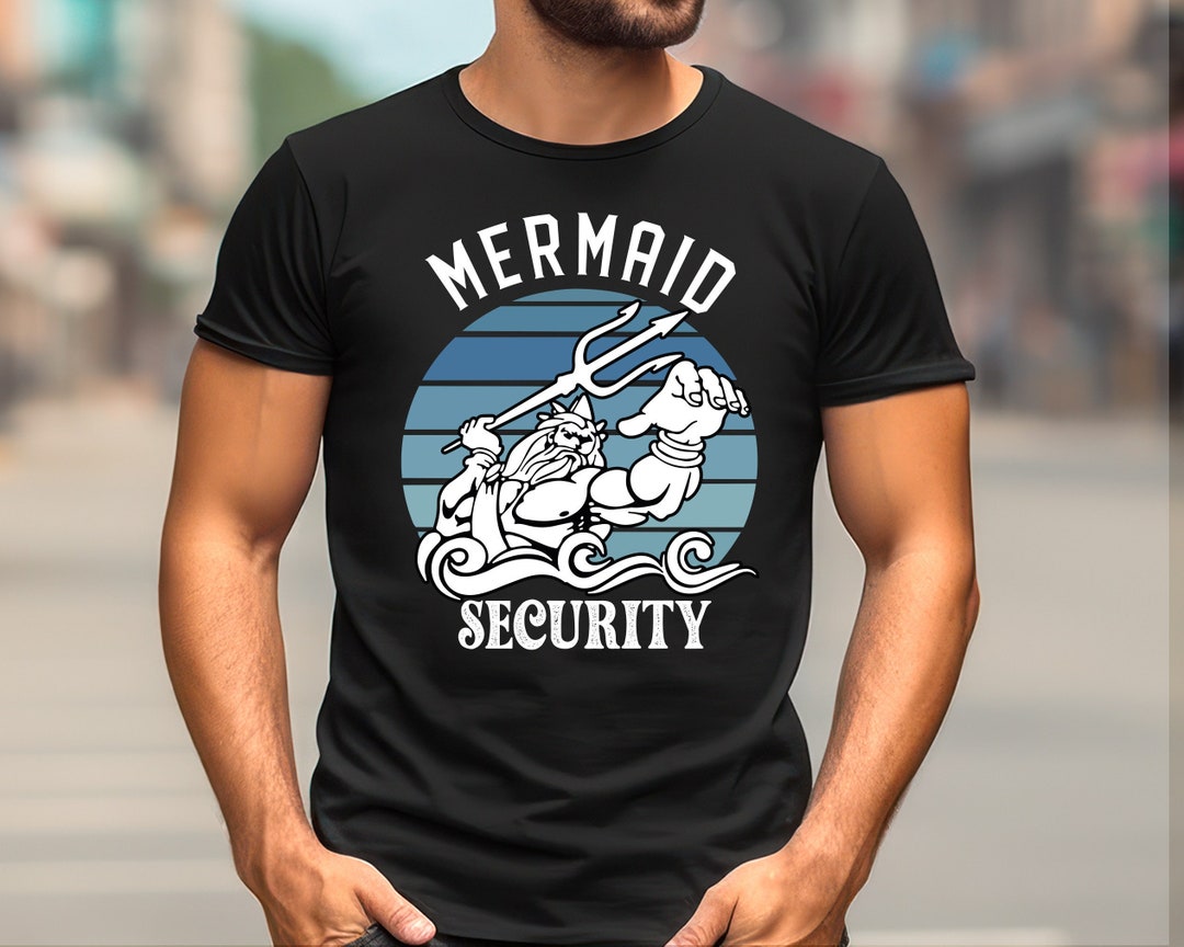 Mermaid Security Shirt, Merdad Shirt, Mermaid Dad Shirt, Mens Mermaid ...
