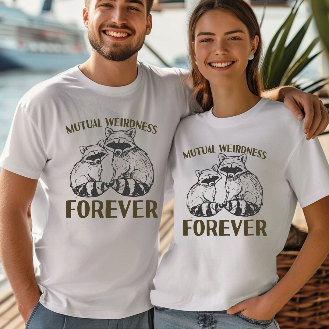 Funny Raccoon Meme Couple Matching Shirts, Mutual Weirdness Forever ...