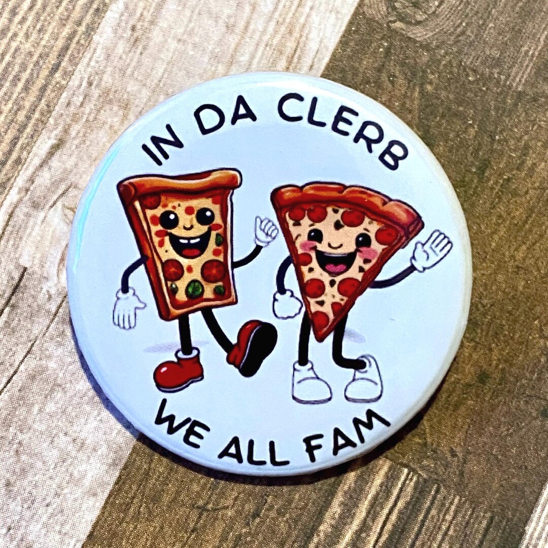 In Da Clerb We All Family Pinback Button Funny Badge With Viral Quote ...