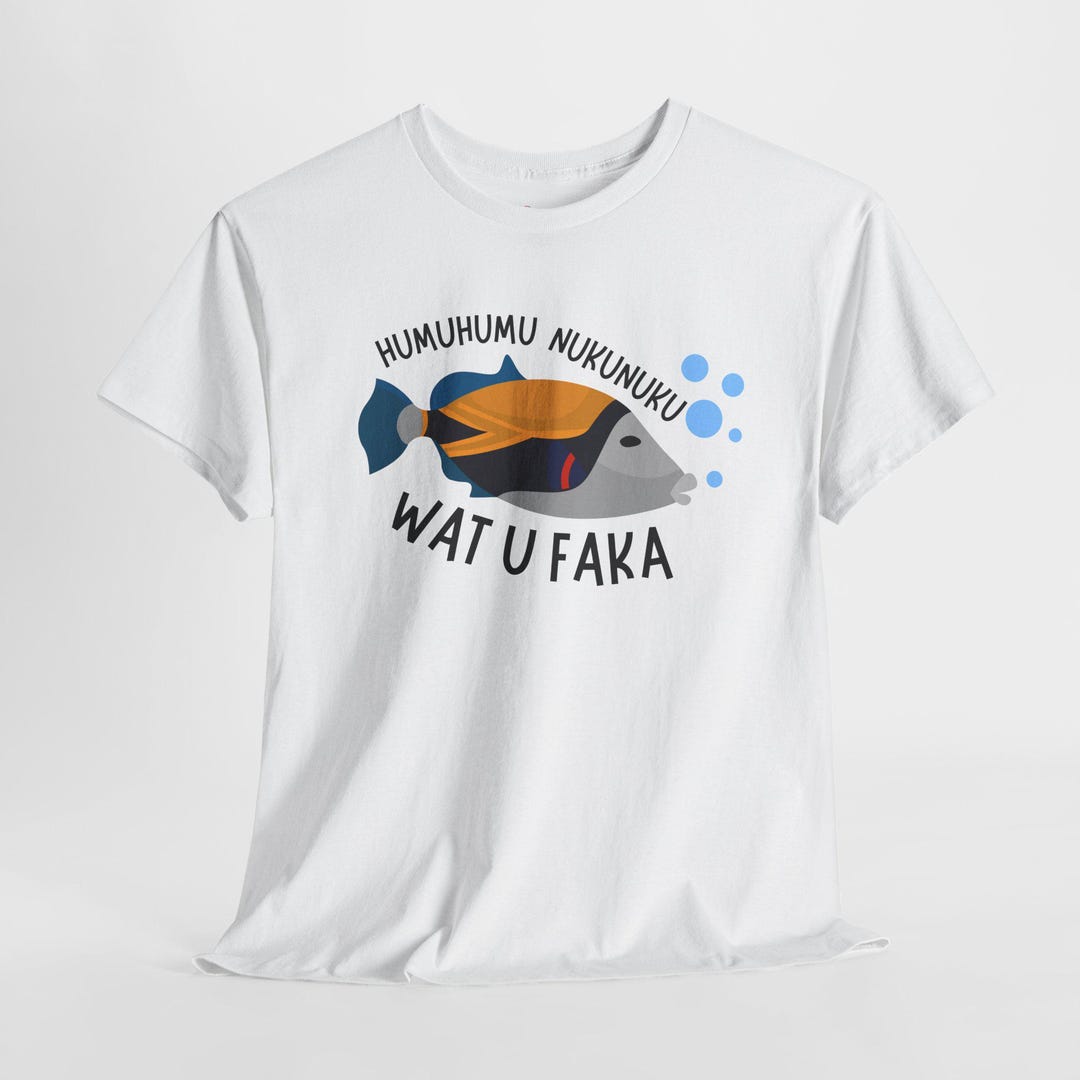 Humuhumu Nukunuku Wat U Faka Unisex Cotton T-shirt | Punny Hawaiian ...