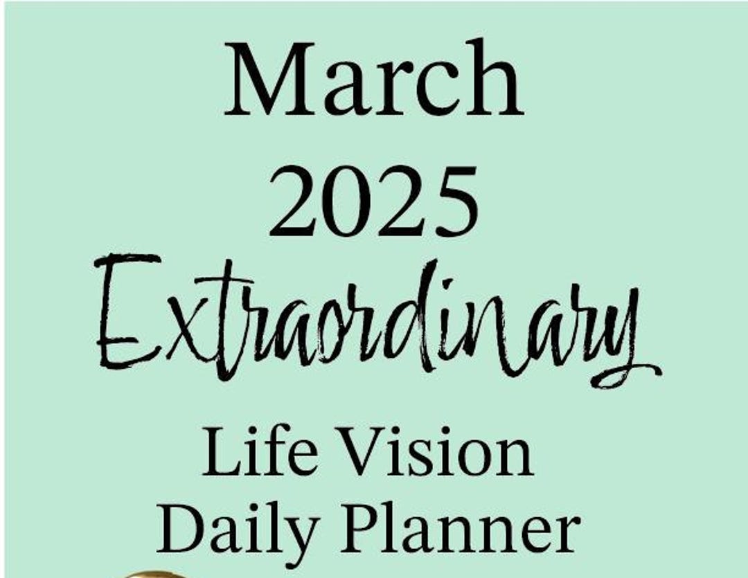 March 2025 Extraordinary Life Vision Planner Master Key to AFISA ...