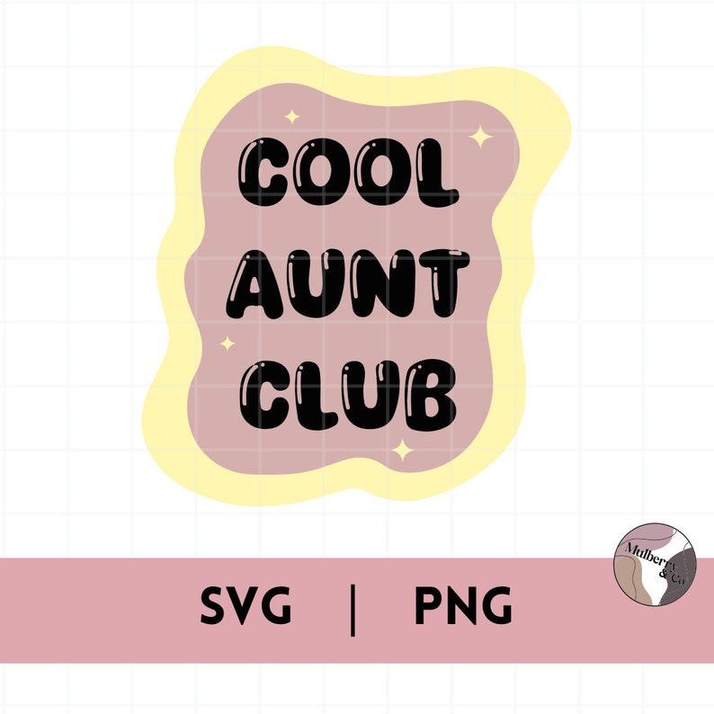 Cool Aunt Club SVG / PNG / for Personalization, T-shirt, Stickers and ...