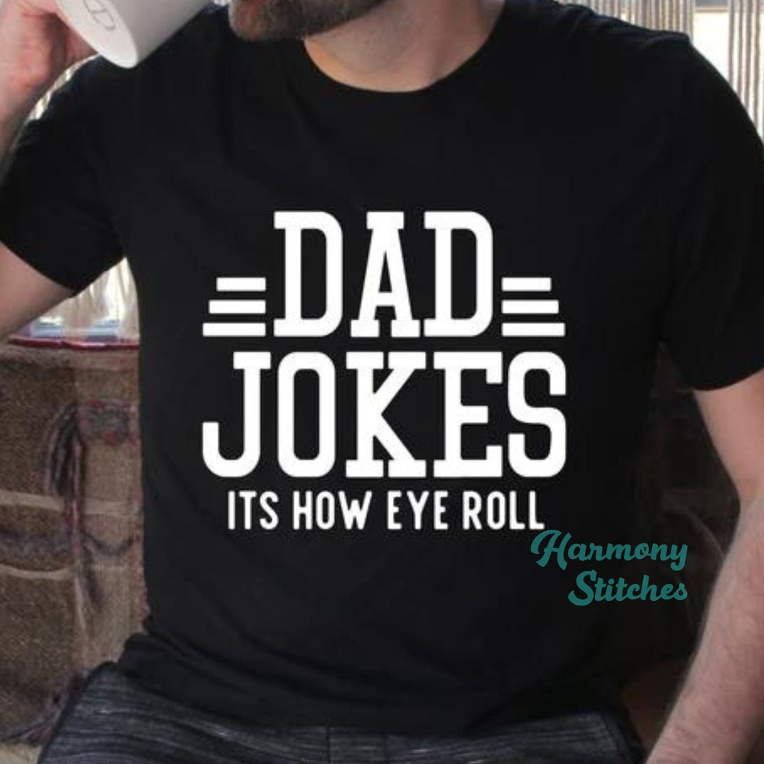 Dad Jokes This is How Eye Roll Shirt, Funny Father's Day Shirts for Men ...