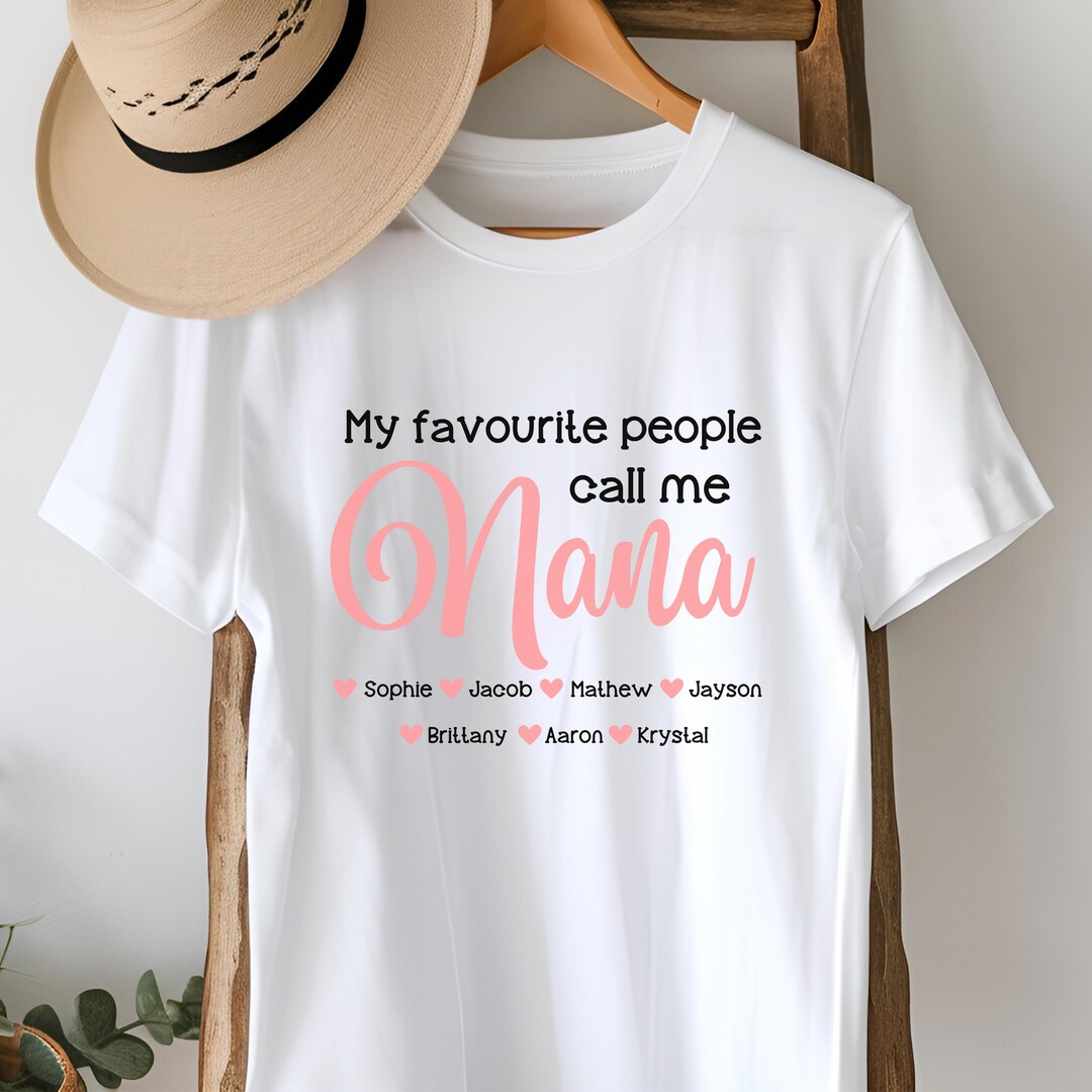 Personalised My Favourite People Call Me Nana T-shirt, Nan Gift, Mother ...