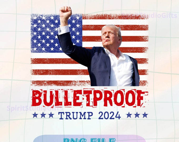 Bulletproof Trump Png, Trump Assassination Shirt Design, Trump ...