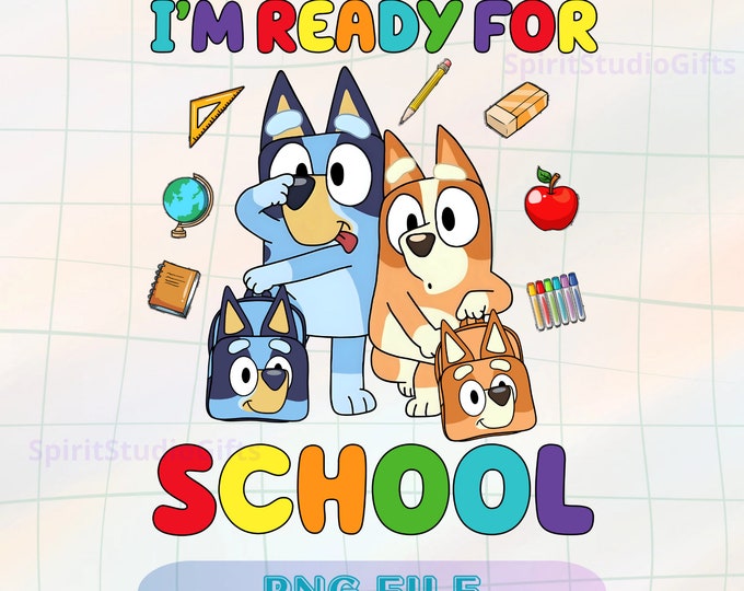 Back to School Bluey Png, Bluey I'm Ready for School Png, Bluey Bingo ...