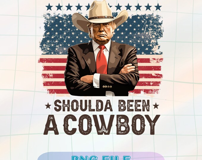 Shoulda Been A Cow Boy Png, Trump Cowboy Western Make America Great Png ...