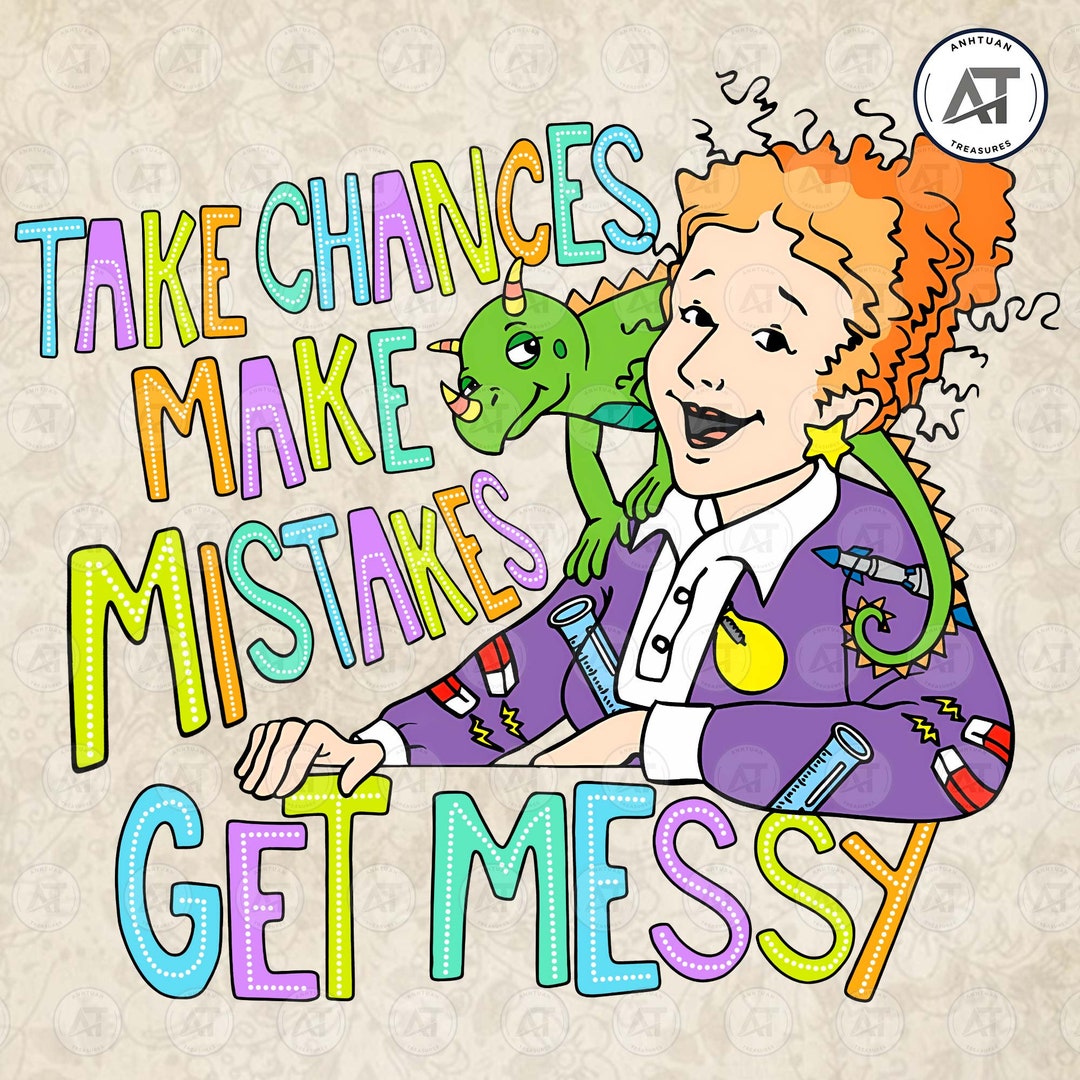 Magic Teacher Png, School Bus Png, Take Chances Make Mistakes Get Messy ...
