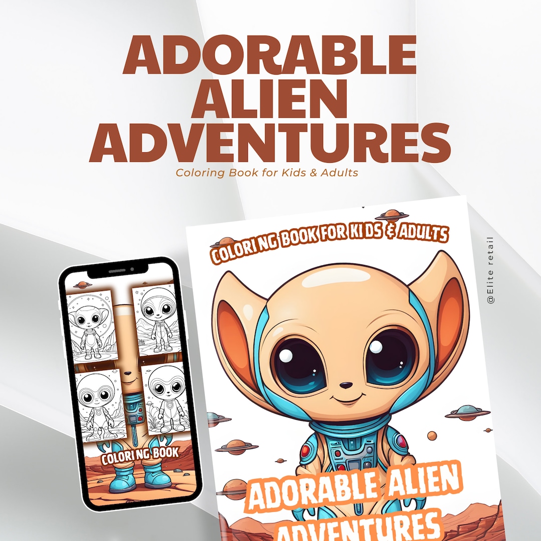 Adorable Alien Adventures Coloring Book for Kids & Adults: 30 Pages of ...