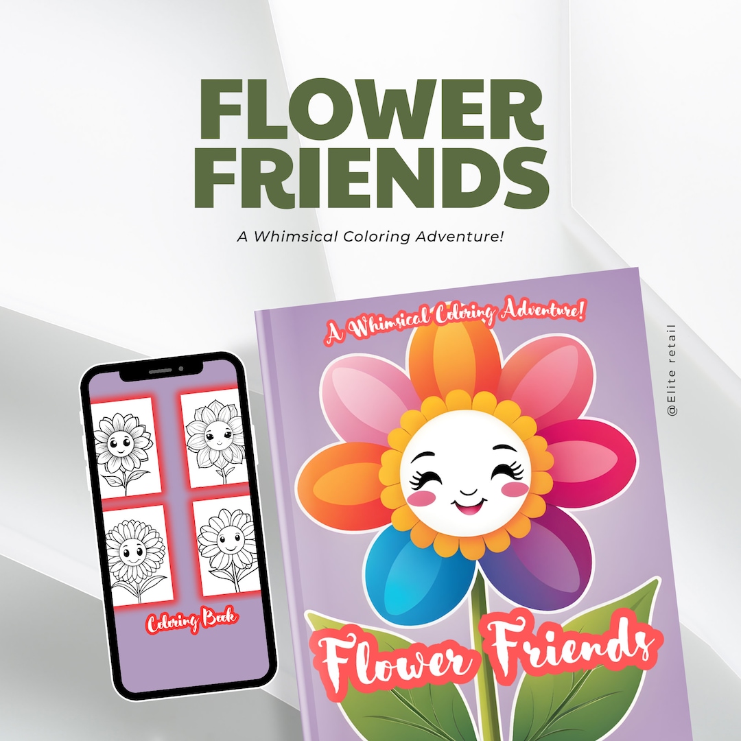 Flower Friends: A Whimsical Coloring Adventure! - 30 Pages of Cute ...