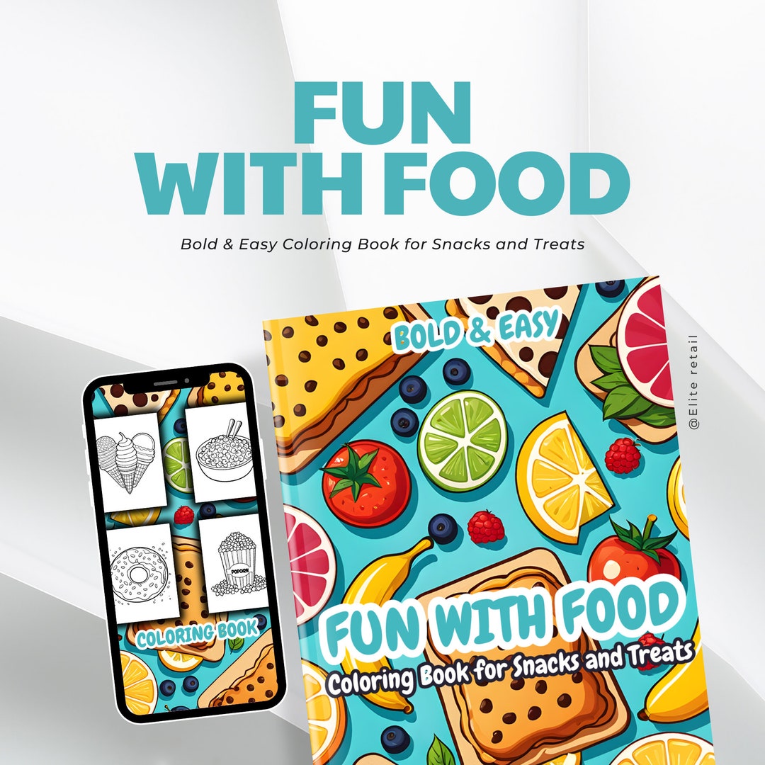 Fun With Food: Bold & Easy Coloring Book for Snacks and Treats - 30 ...