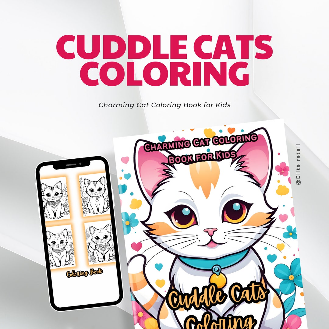 Cuddle Cats Coloring: Charming Cat Coloring Book for Kids - 30 Pages of ...